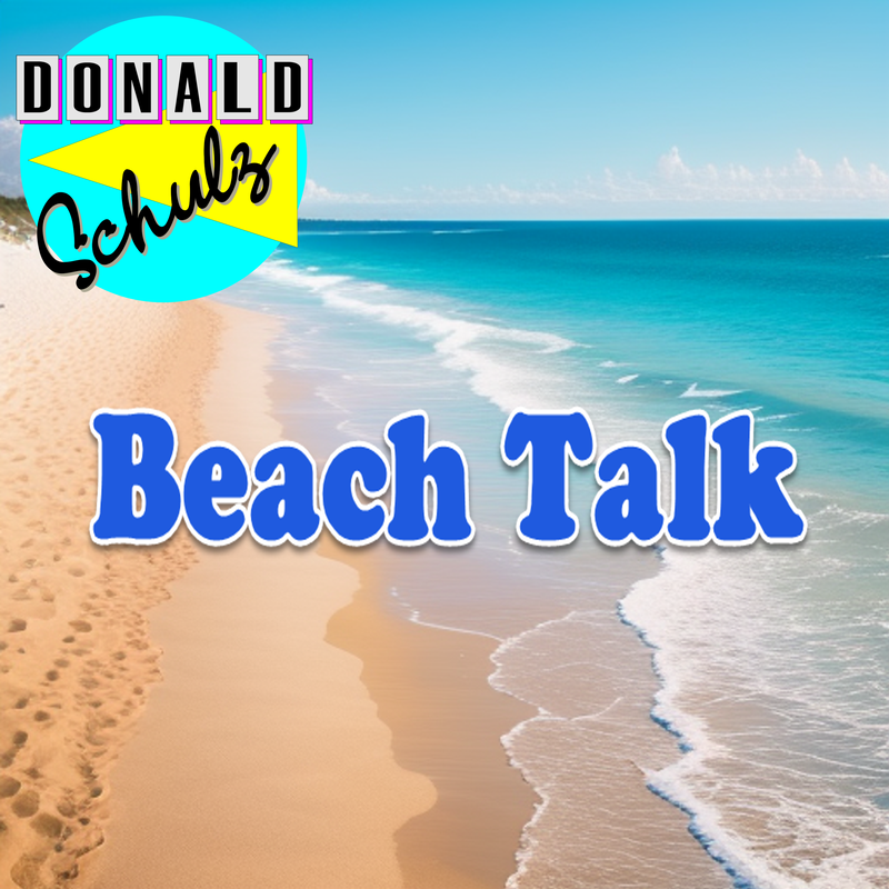 Beach Talk · The Donald Schulz Project Beach Talk · The Donald Schulz Project